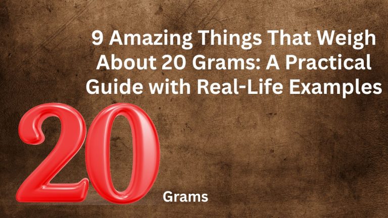 What Weighs 20 Grams? 10 Common Items Explained - Size LLO